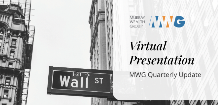 MWG Talks: Quarterly Update | Murray Wealth Group